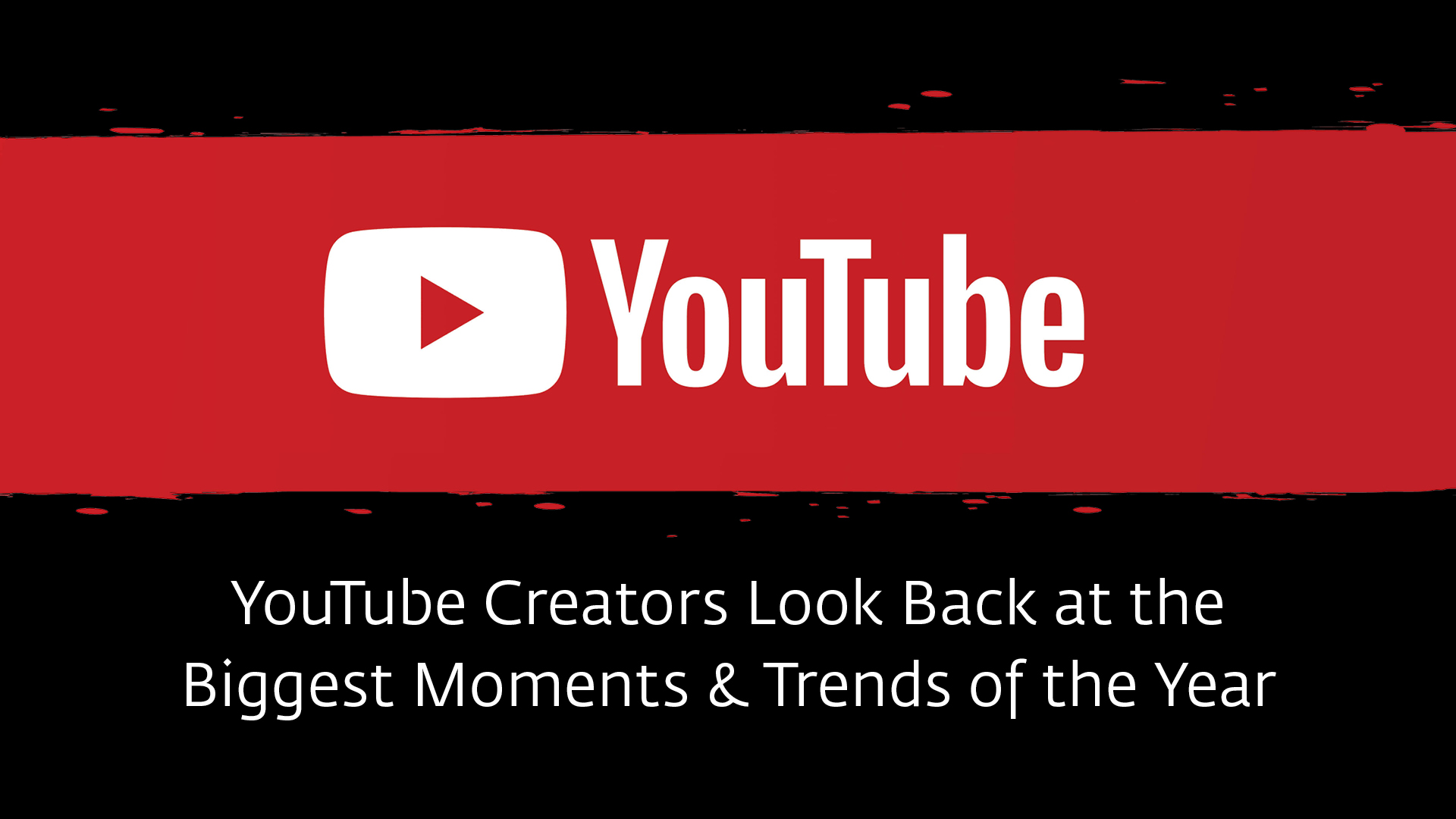 YouTube Creators Look Back at the Biggest Moments & Trends of the Year